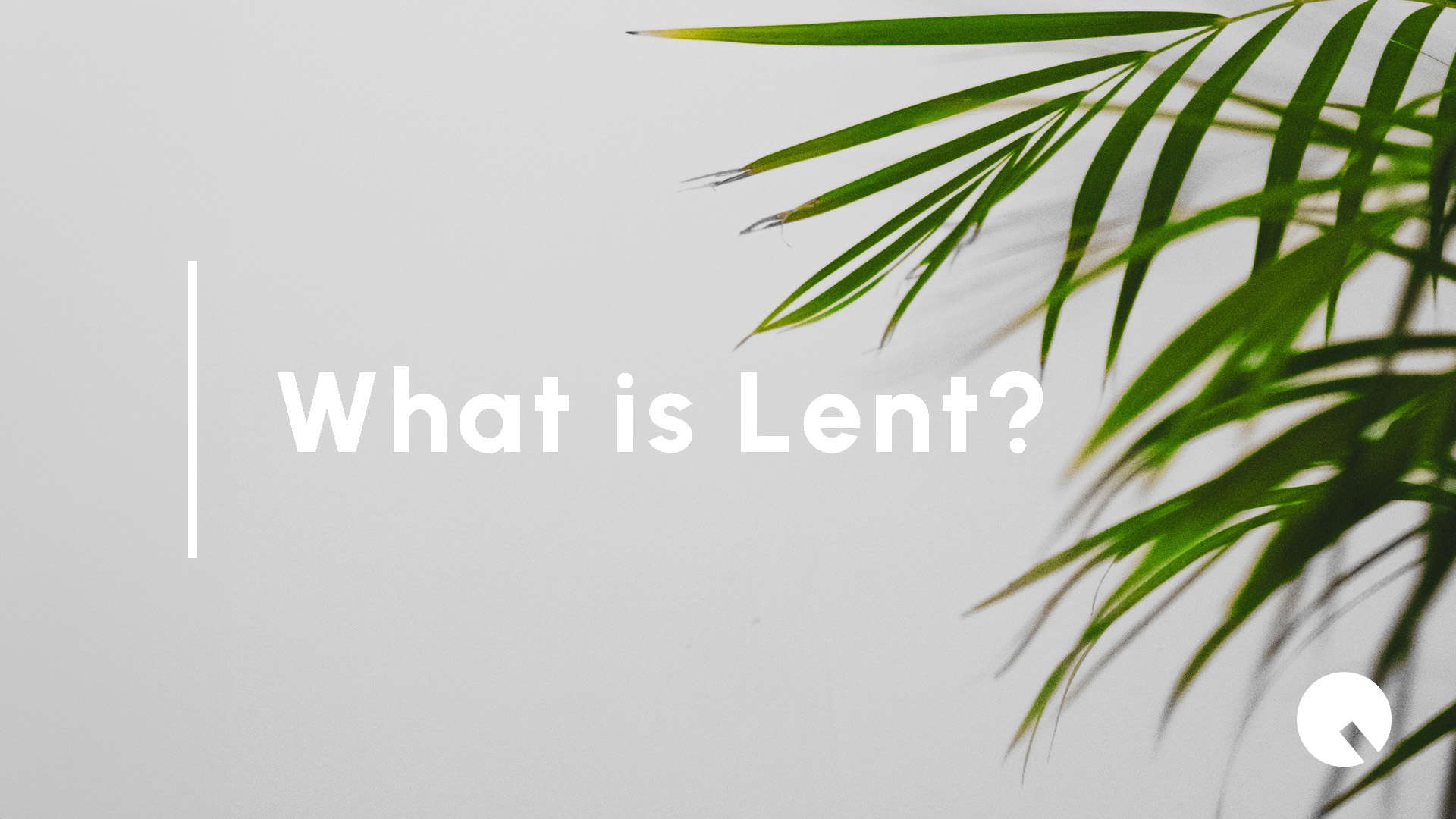 What is Lent? A Guide to the Christian Observance - QAVA